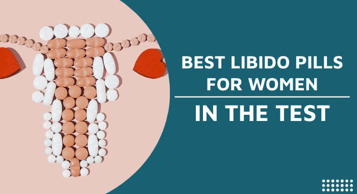 Watch Out! - Best Libido Pills for Women Reviews + Benefits 2024